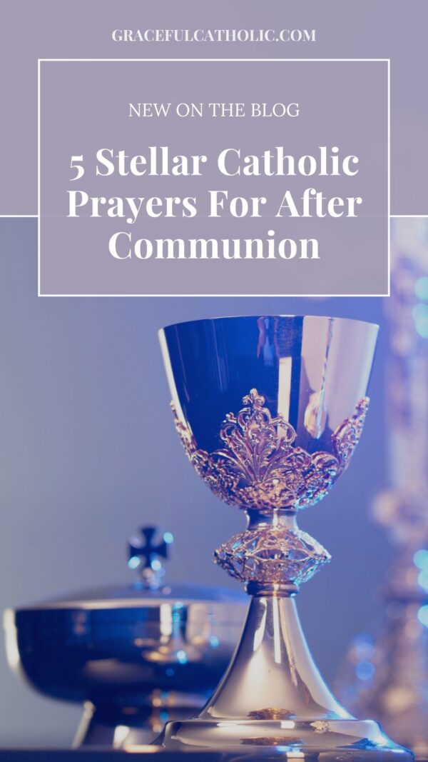 5 Stellar Catholic Prayers for After Communion - Graceful Catholic ...